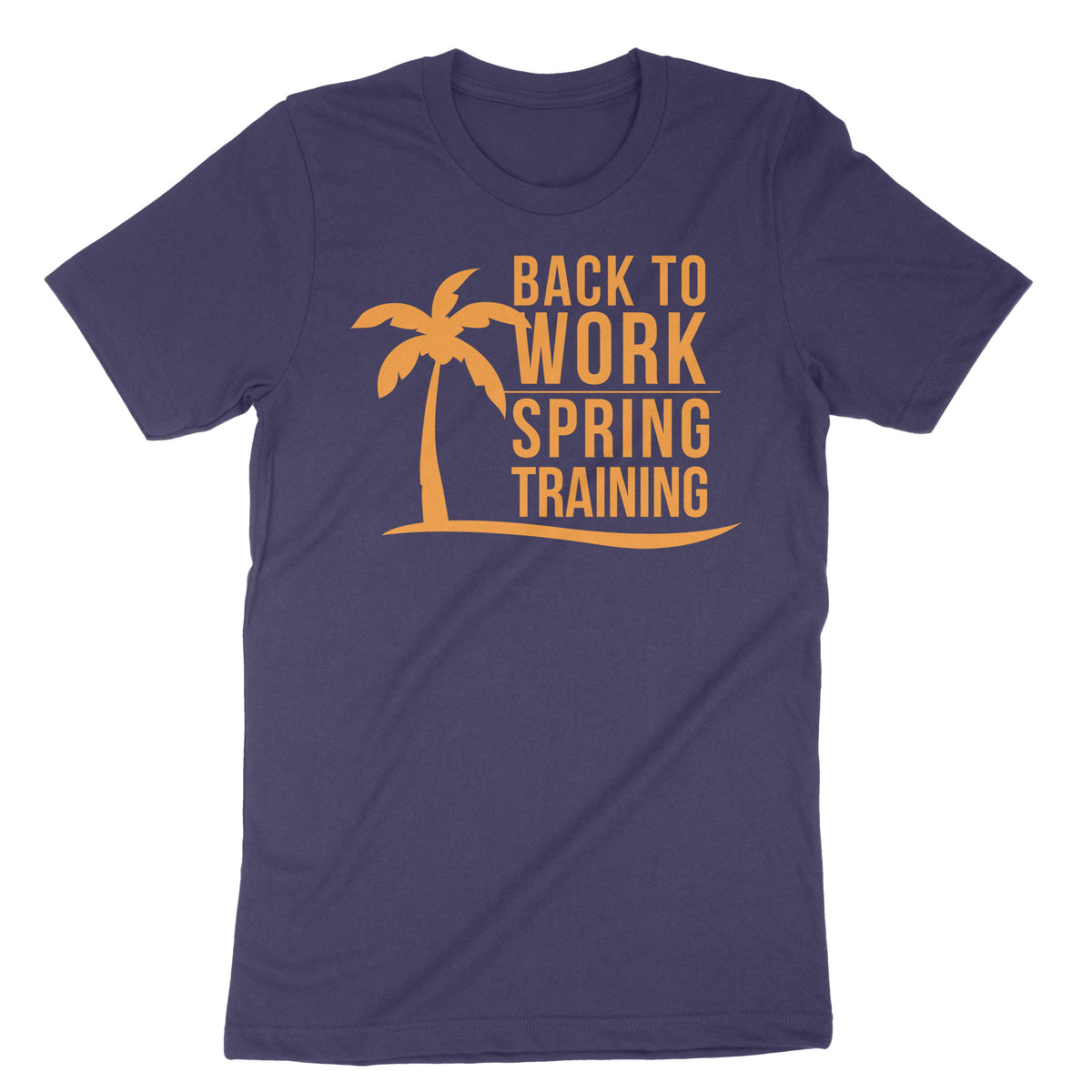 Back To Work Spring Training T-Shirt – Line Drive Apparel