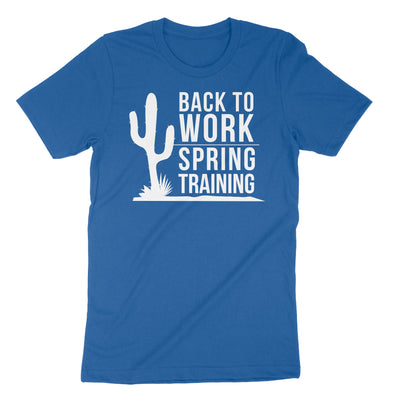 Back To Work Spring Training T-Shirt – Line Drive Apparel
